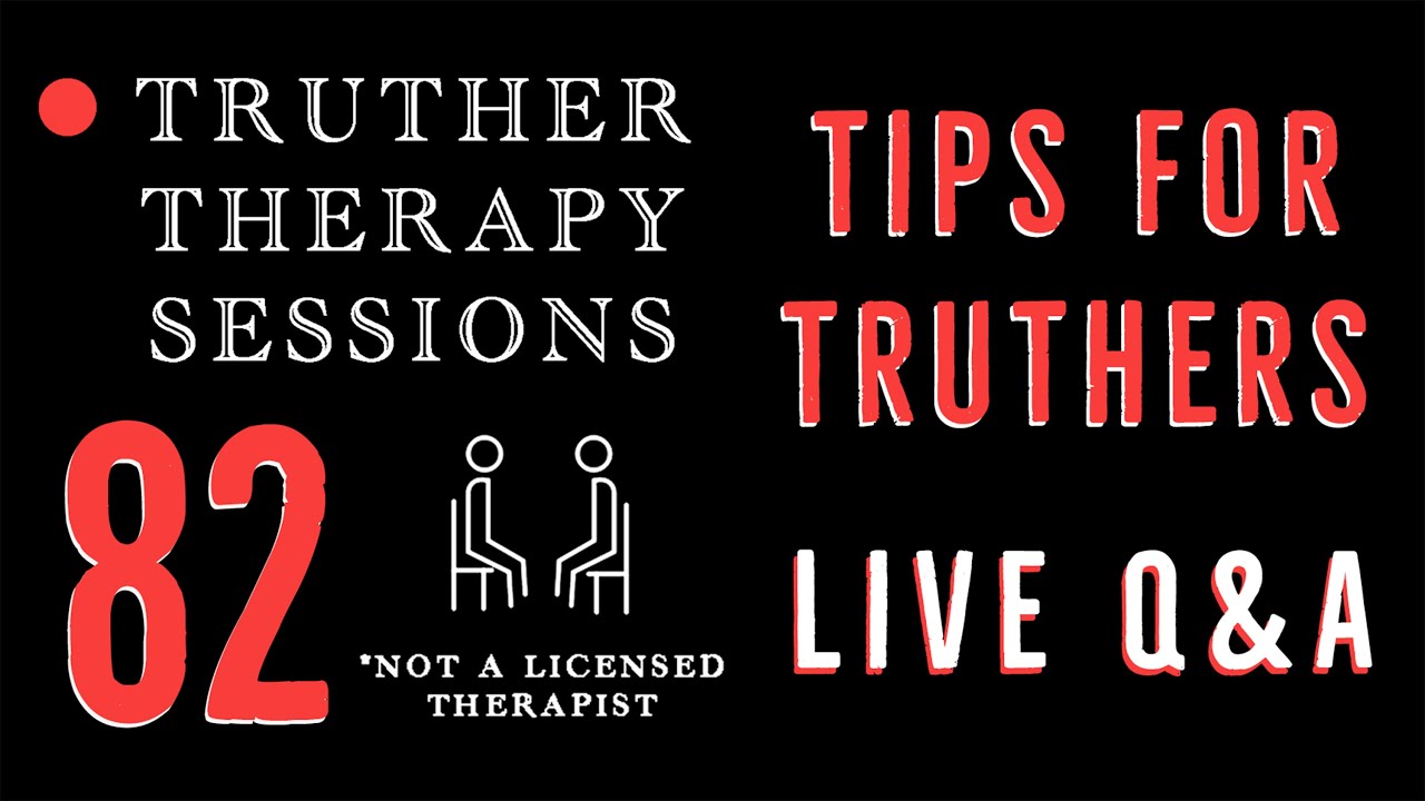 Truther Therapy Sessions - 82 - Tips For Truthers - YouTube