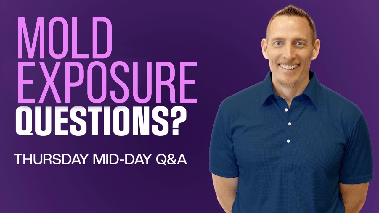 Your Mold Exposure Questions Answered! - Thursday Mid-day Q&A - YouTube