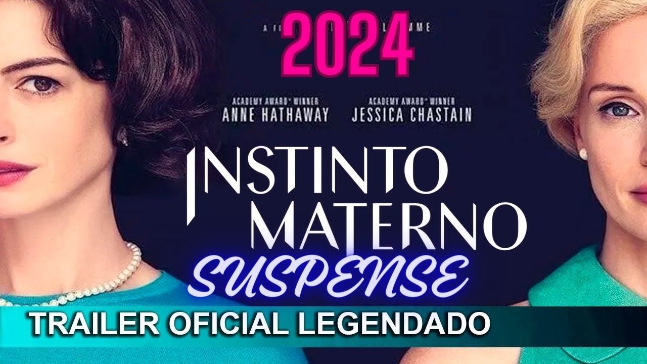 Trailer Legendado | Instinto Materno | 2024 Anne Hathaway Lançamento ...