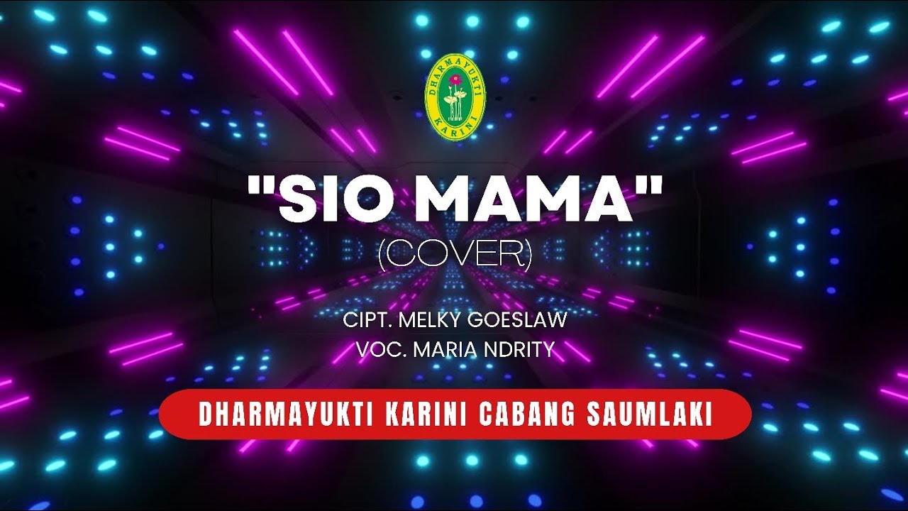 SIO MAMA (Cover Melky Goeslaw) || MARIA NDRITY - Dharmayukti Karini ...