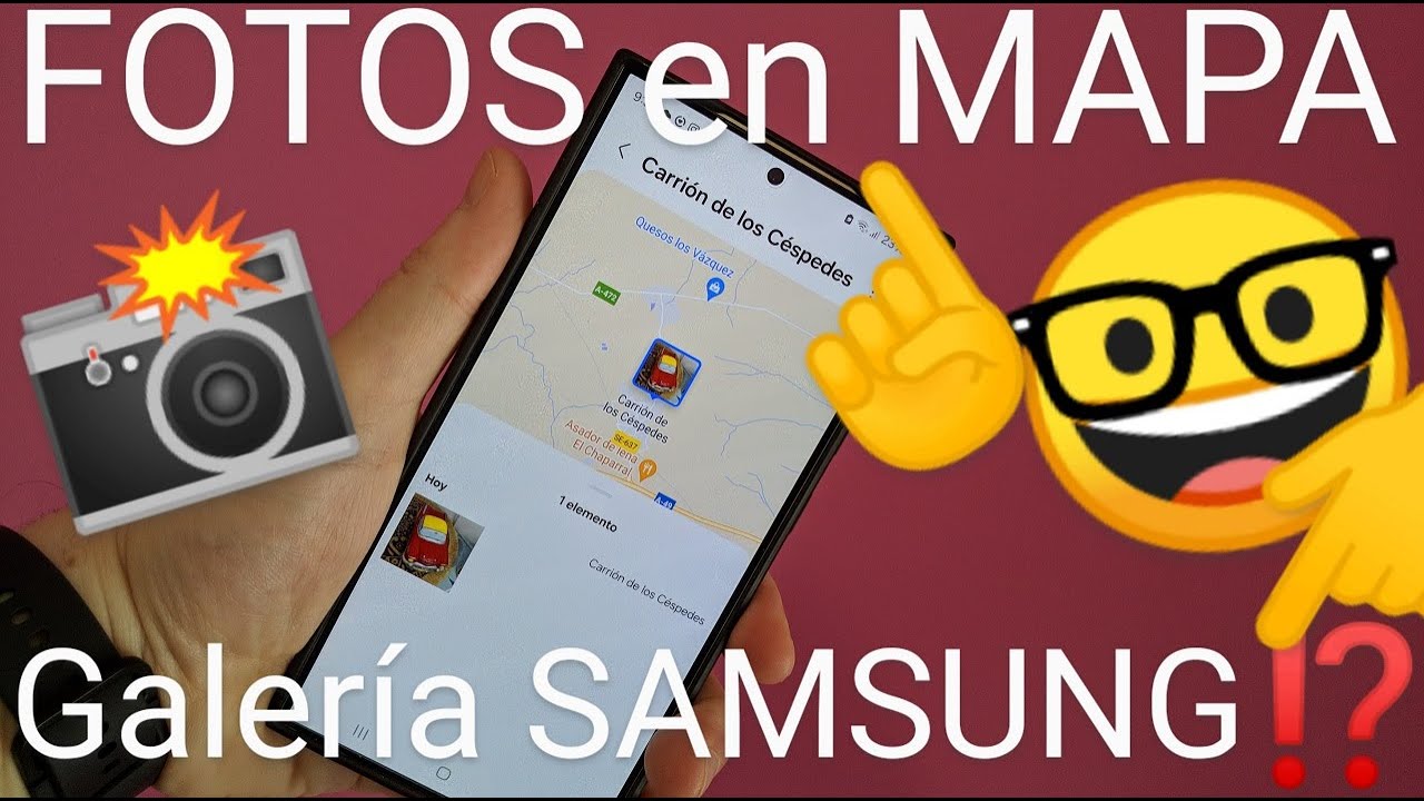 🌍👀 Como VER las FOTOS de la GALERÍA de un CELULAR SAMSUNG en GOOGLE MAPS FÁCIL y RÁPIDO - YouTube