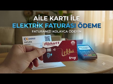 Aile Kartı İle Elektrik Faturası Ödeme