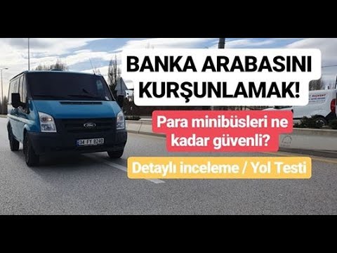 BANKA ARABASINI KURŞUNLAMAK / Para Minibüsü Detaylı İnceleme /
