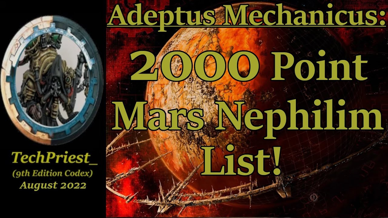Adeptus Mechanicus: Mars 2,000 Point Nephilim List! - YouTube