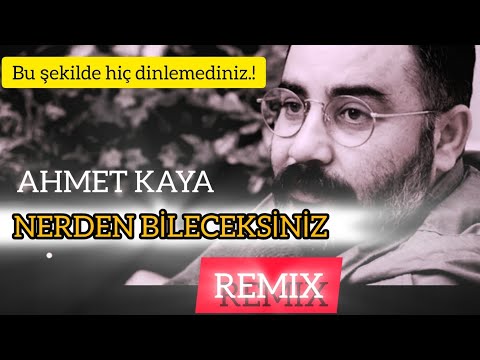 AHMET KAYA NERDEN BİLECEKSİNİZ REMİX #ahmetkaya #ahmetkayaölümsüzdür #music #ahmetkayaşarkıları