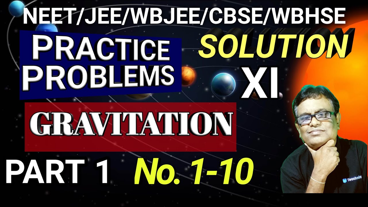 PRACTICE PROBLEMS || GRAVITATION || NEET || JEE || CBSE || ISC|| WBCHSE|| PART 1 - YouTube