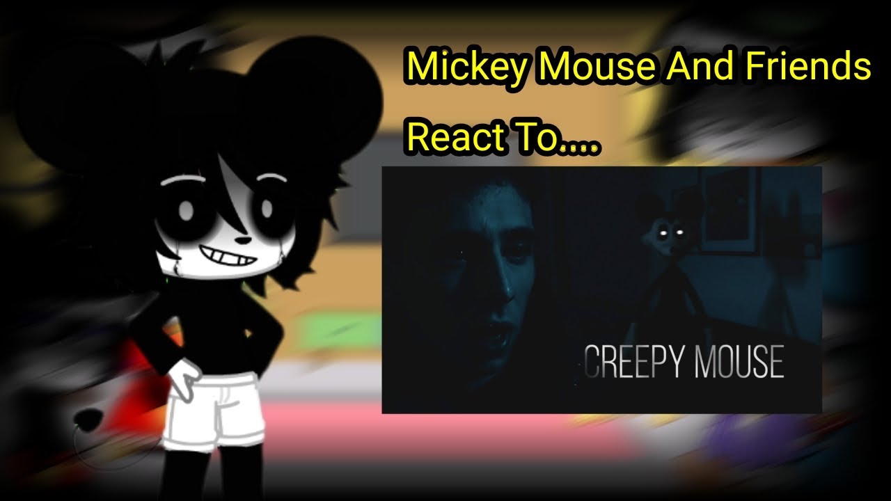 Mickey Mouse and Friends React To Creepy Mouse... °Gacha Club° [Remake ...