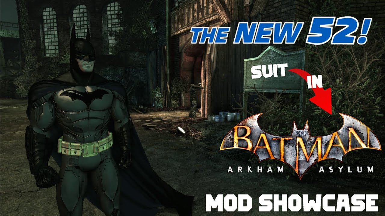 The New 52 suit in Batman Arkham Asylum ! Skin MOD Showcase - YouTube