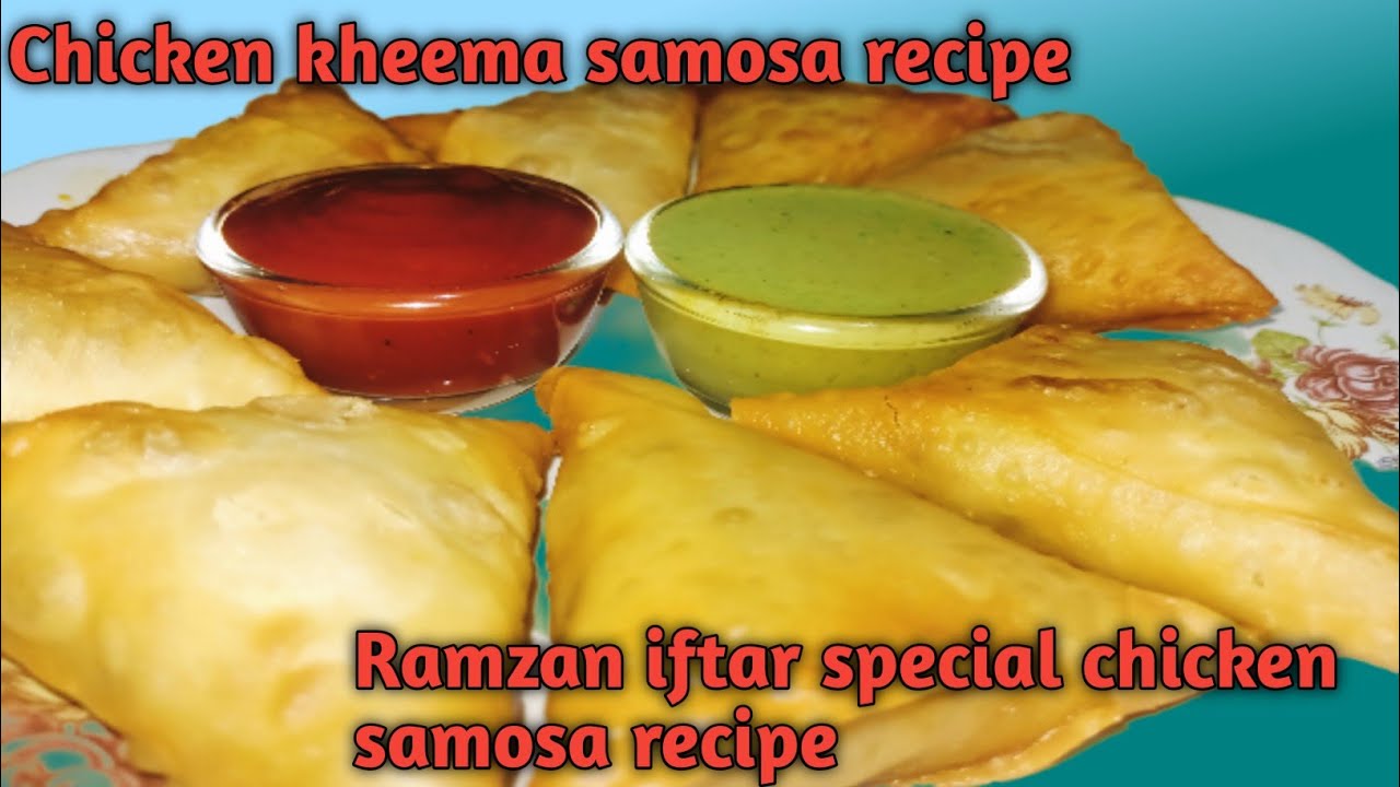Ramzan Iftar Special Chicken Samosa Recipe || Chicken Kheema Samosa ...