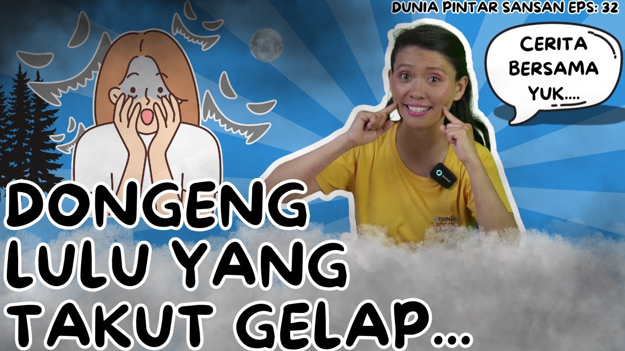 Dongeng Lulu yang Takut Gelap 🌌 | Cerita Anak Seru Bareng Kak Sansan ...