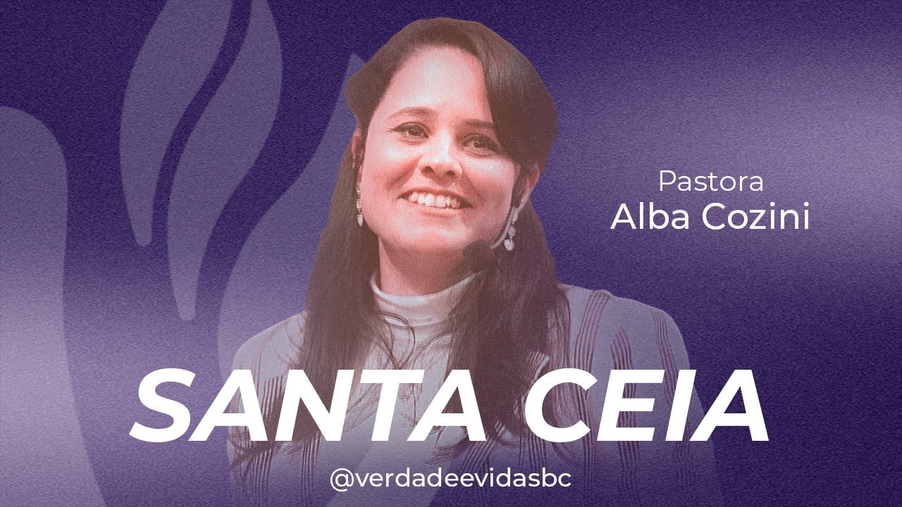 Santa Ceia - 02 Fevereiro 2025 // Pra. Alba Cozini - YouTube