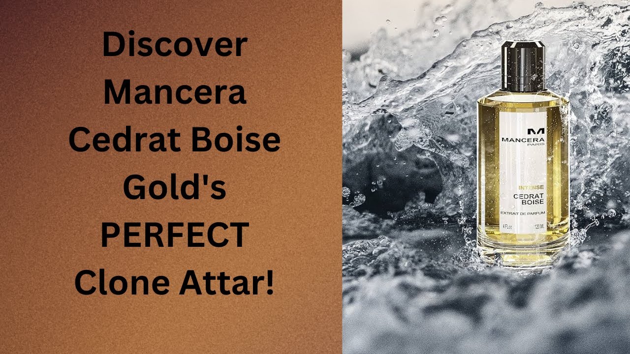 Mancera Cedrat Boise GOLD Clone Attar REVEALED! - YouTube