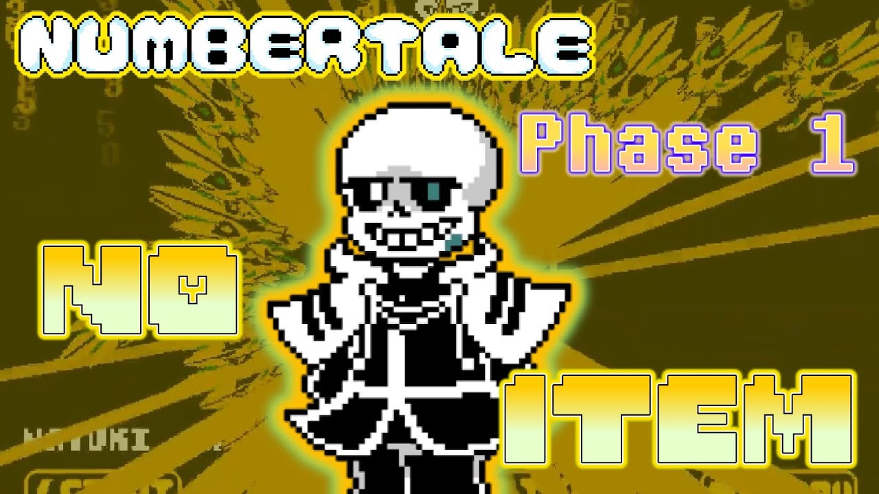 NumberTale Sans Fight Phase 1 NO ITEM!!!! - YouTube