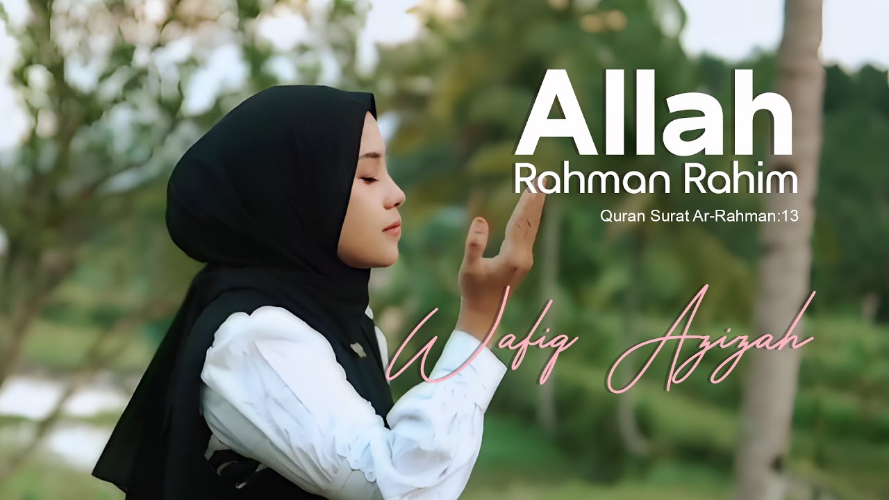 Allah Rahman Rahim - Wafiq Azizah (Official Music Video) - YouTube