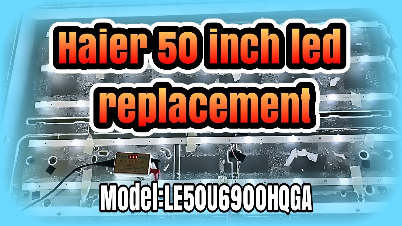 Haier 50''led tv backlight replacement - YouTube