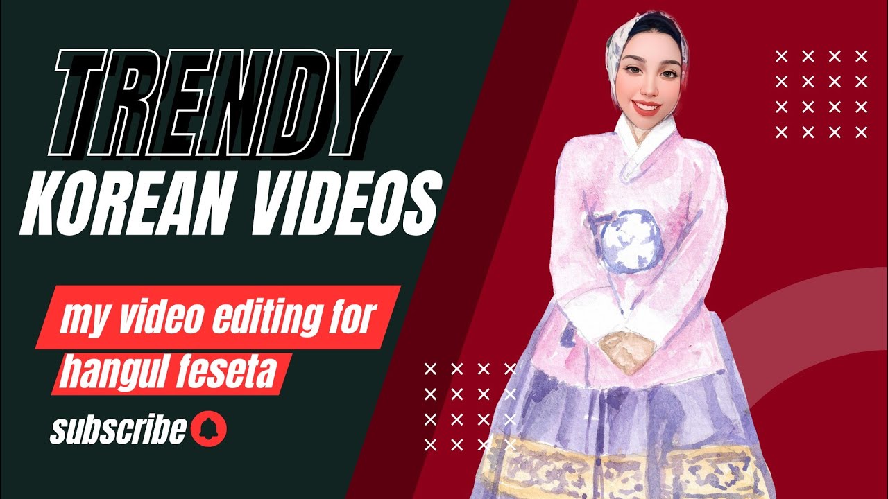 Trendy Korean videos (my video editing for hangul feseta) - YouTube
