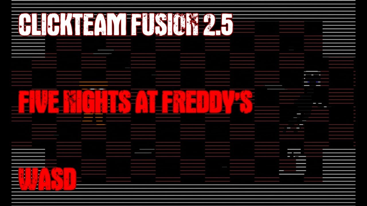ClickTeam Fusion 2.5 - Five Nights at Freddy’s - WASD - YouTube