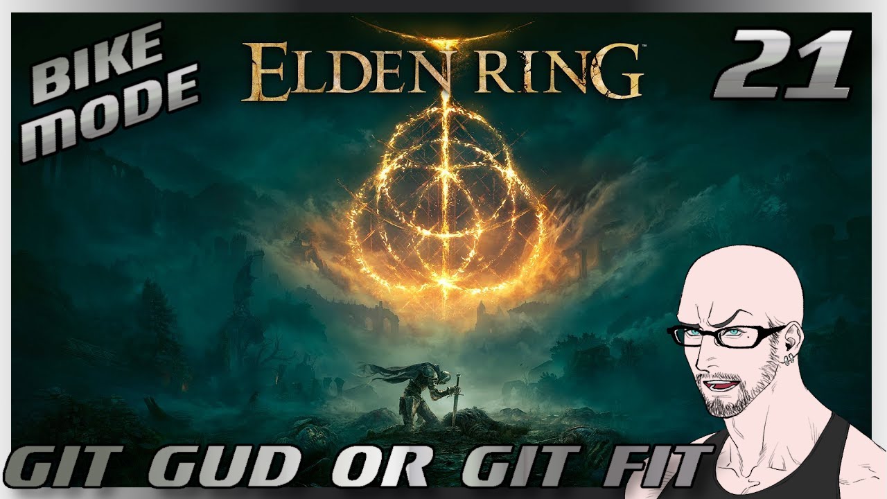 Git Gud or Git Fit Bike Mode - Elden Ring Round 21 - YouTube