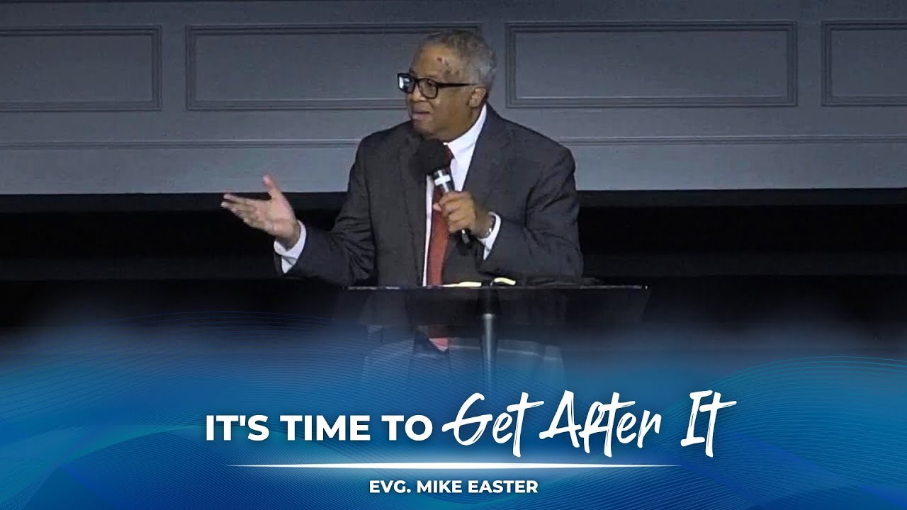 12/31/2024 PM | It's Time to Get After It | Evg. Mike Easter - YouTube