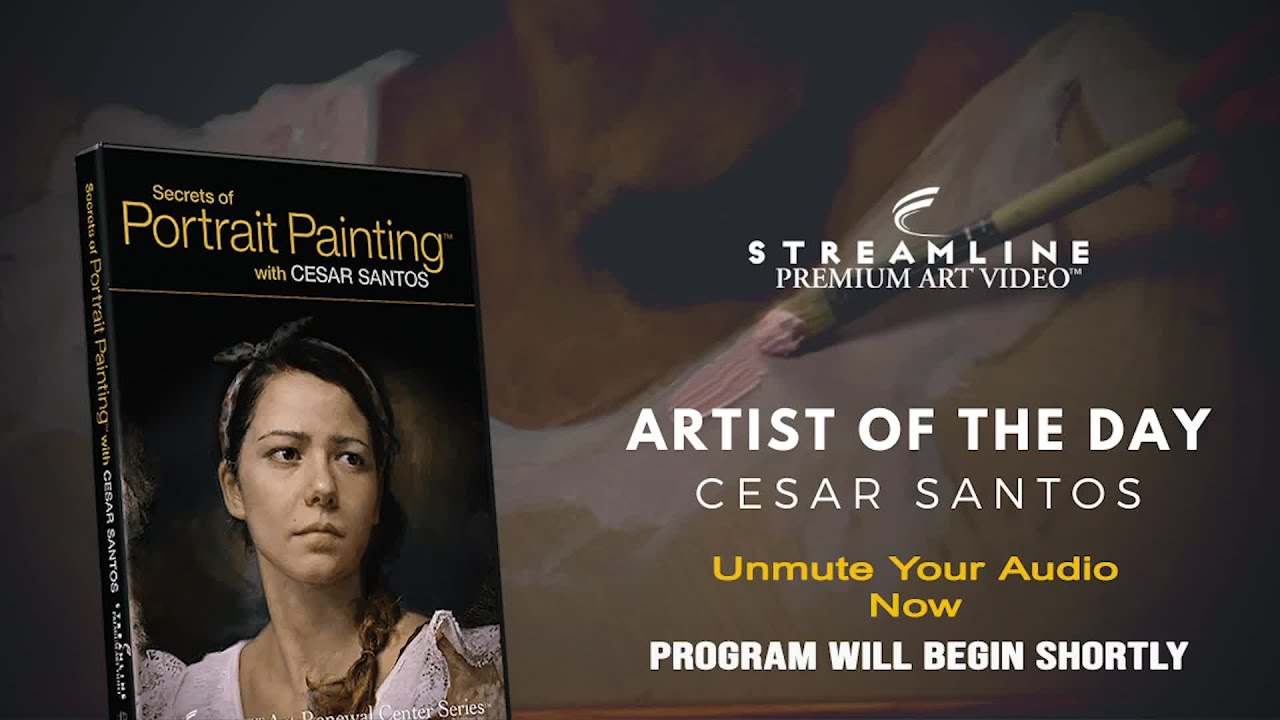 Cesar Santos “Secrets of Portrait Painting” **FREE OIL LESSON VIEWING ...