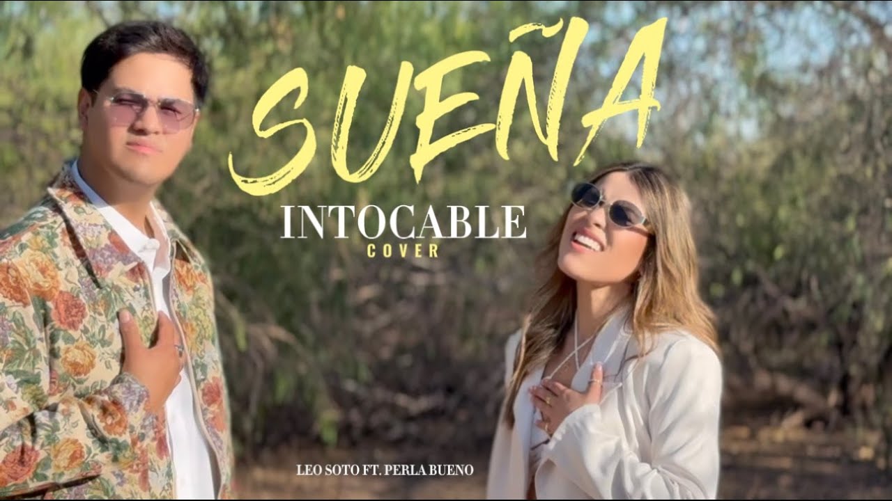 Intocable - Sueña (Cover) Leo Soto ft. Perla Bueno - YouTube