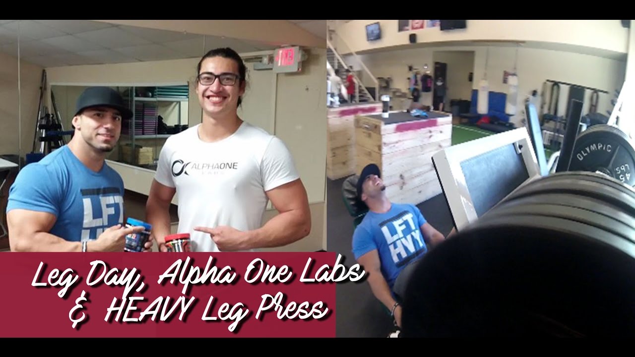 Leg Day, Alpha One Labs, and Guess How Many Reps On Leg press! - YouTube