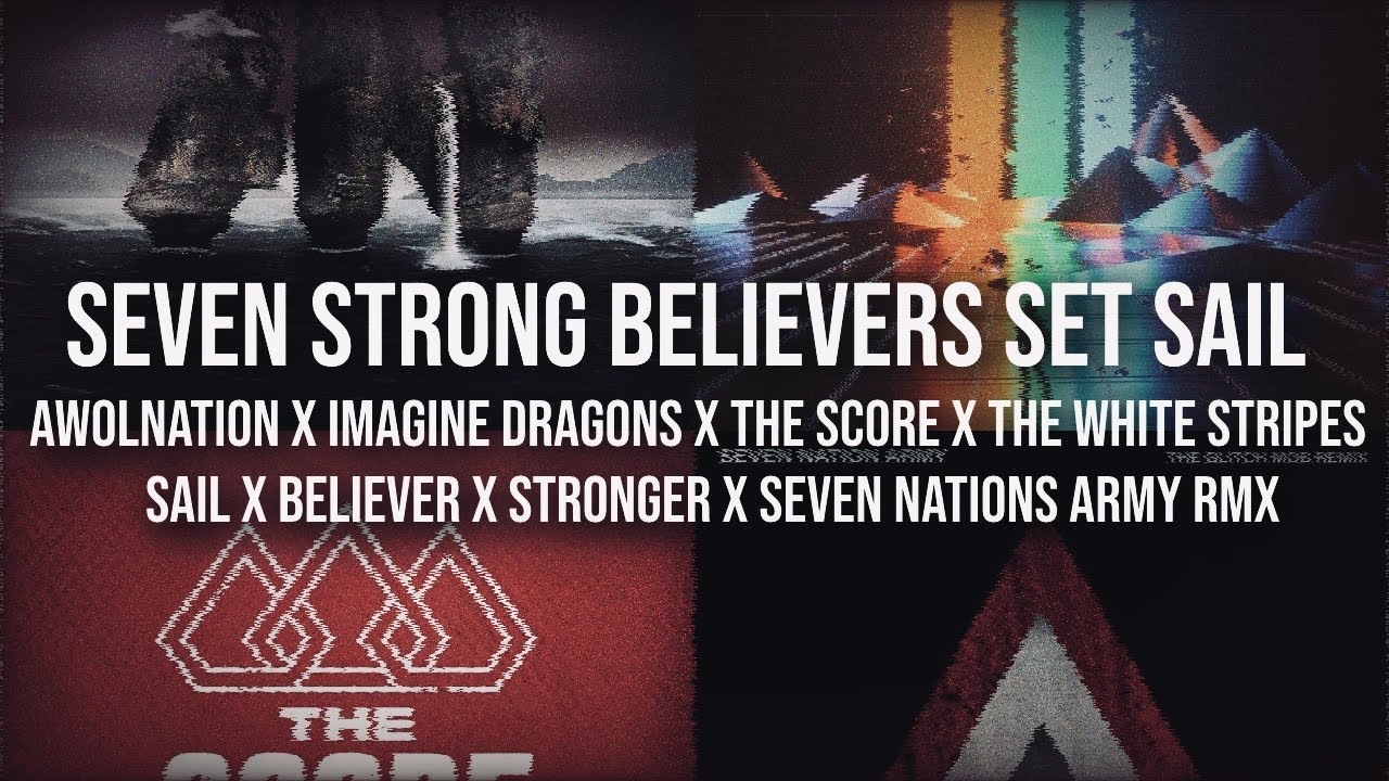 Seven Strong Believers Set Sail // Awolnation x Imagine Dragons x The ...