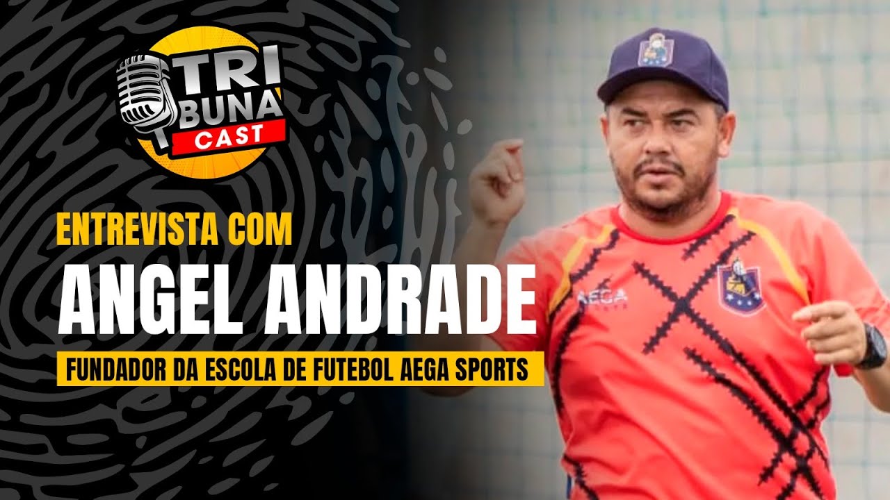 ENTREVISTA COM ANGEL ANDRADE, FUNDADOR DA ESCOLINHA DE FUTEBOL AEGA ...