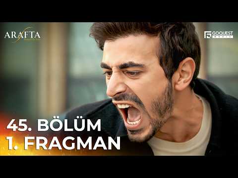 ARAFTA 45. Bölüm 1. Fragmanı | Yeni Diziler 2025 | Arafta - Türk Dizileri #EP45