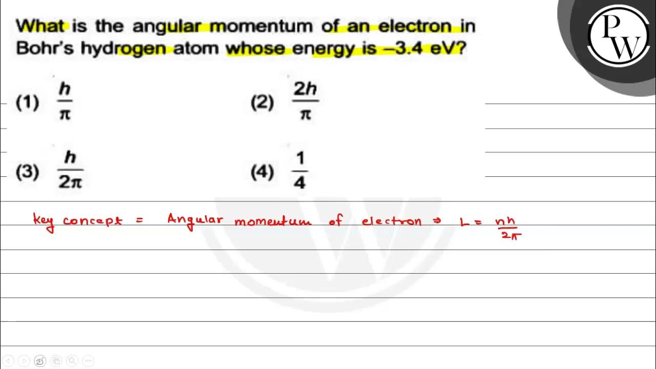 What is the angular momentum of an electron in Bohr's hydrogen atom ...