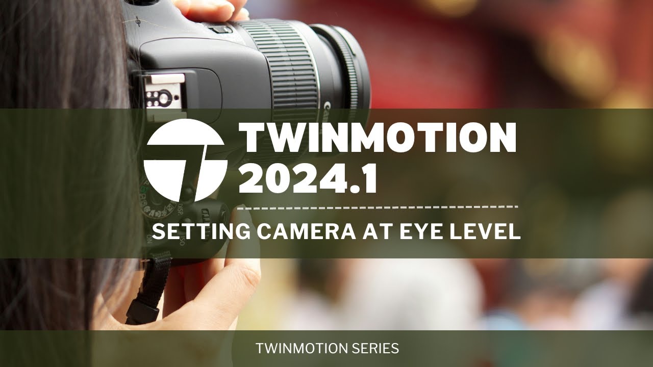 Master Eye-Level Shots: Simple Twinmotion Camera Tricks! - YouTube