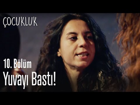 Zeynep'in annesi yuvayı bastı - Çocukluk 10. Bölüm
