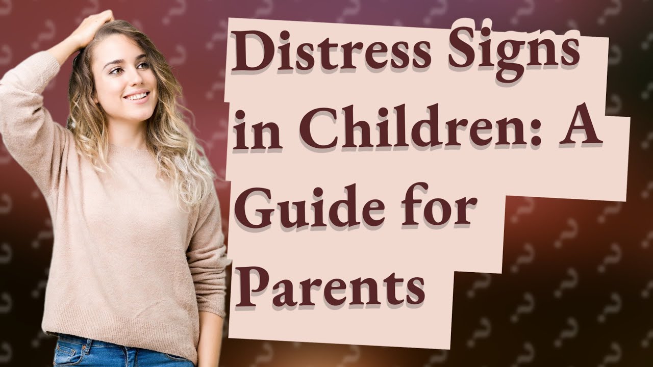 How Can Parents Spot and Address Distress Signs in Children? - YouTube
