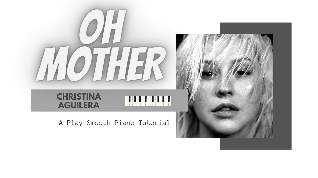 Christina Aguilera | Oh Mother | Piano Tutorial - YouTube