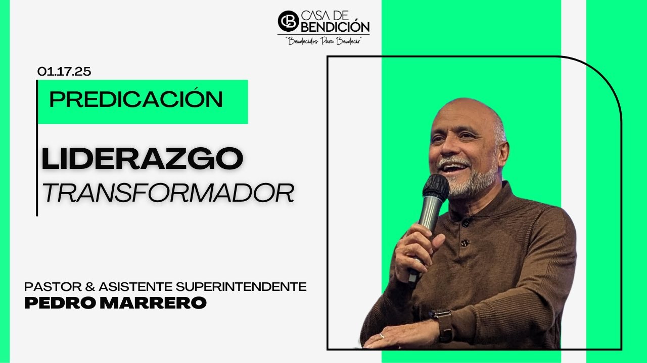 LIDERAZGO TRANSFORMADOR - PASTOR PEDRO MARRERO #LIDERAZGO #SANADOCTRINA #PREDICACIONES # ...