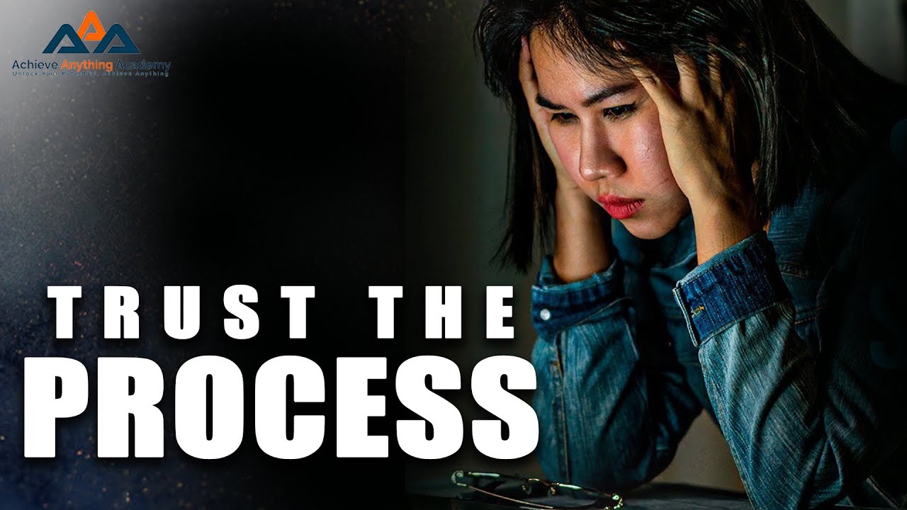 Trust The Process: Embrace the Journey to Success ! - YouTube