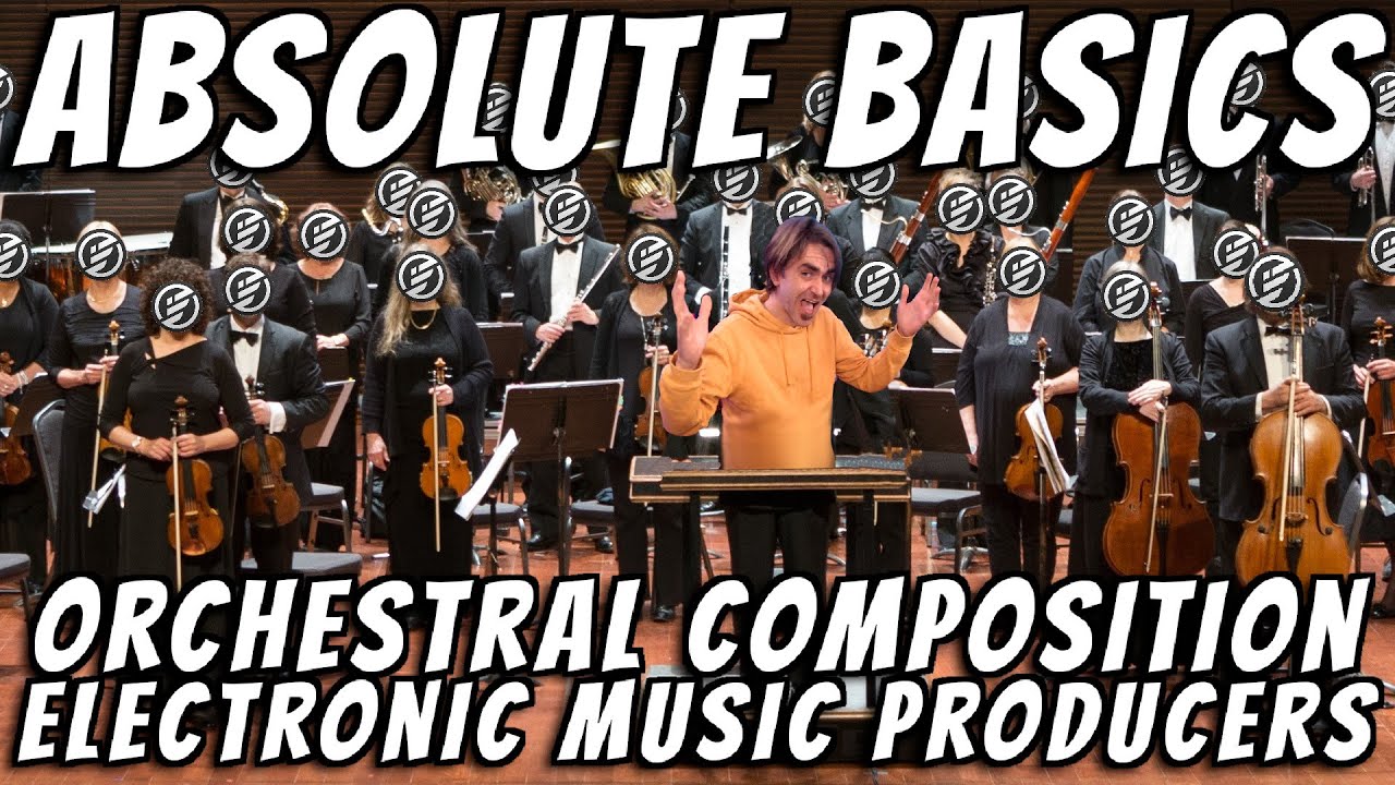 Absolute Basics of Orchestral Composition for Electronic Producers ...
