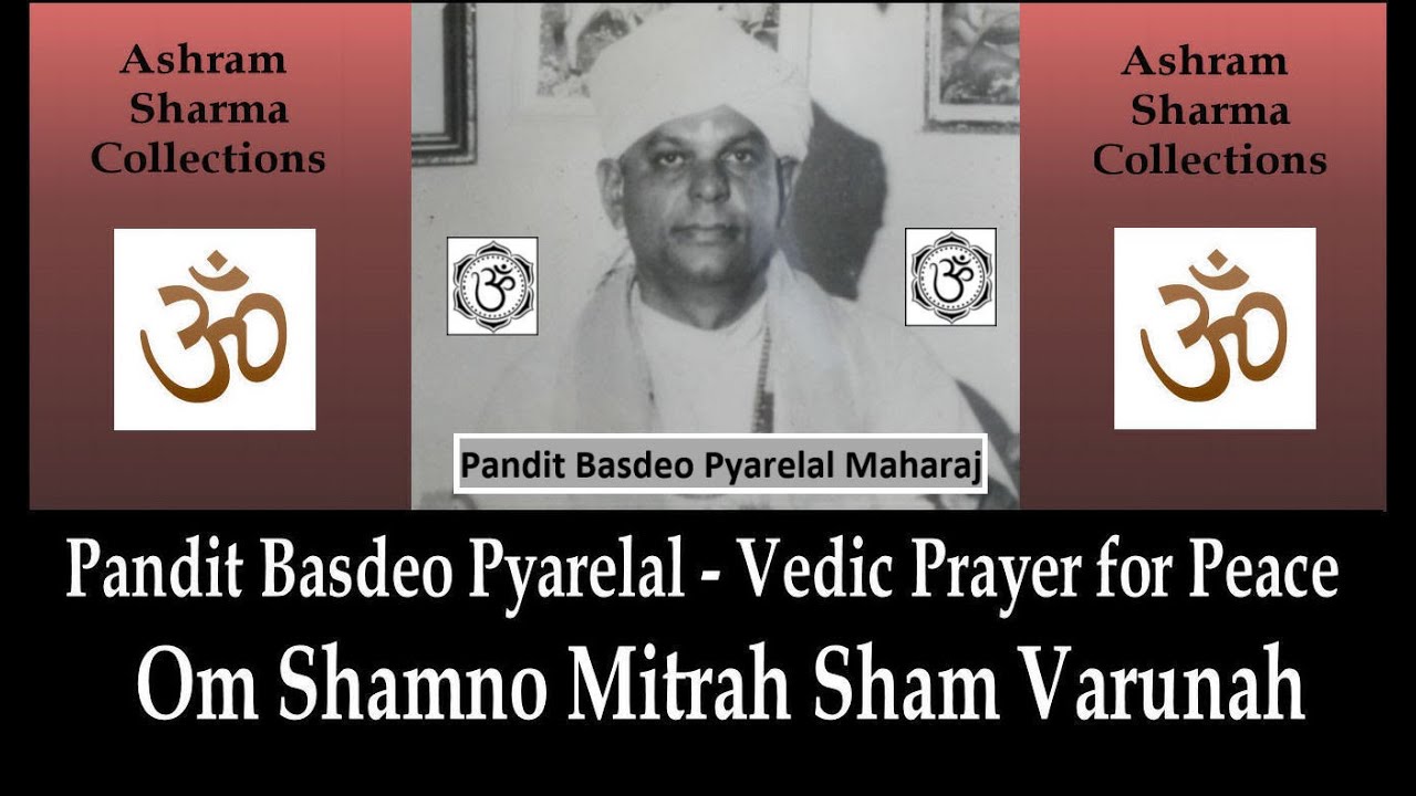 Pandit Basdeo Pyarelal - Om Shamno Mitrah Sham Varunah (A Vedic Prayer ...