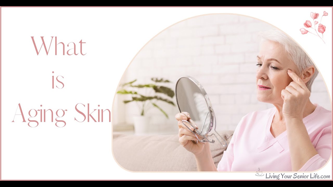 What is Aging Skin? Understanding the Causes and Symptoms - YouTube