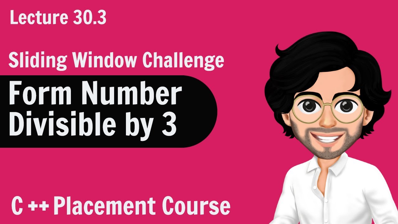 Form Number Divisible By 3 Sliding Window Challenge C Placement form-number-divisible-by-3-sliding-window-challenge-c-placement