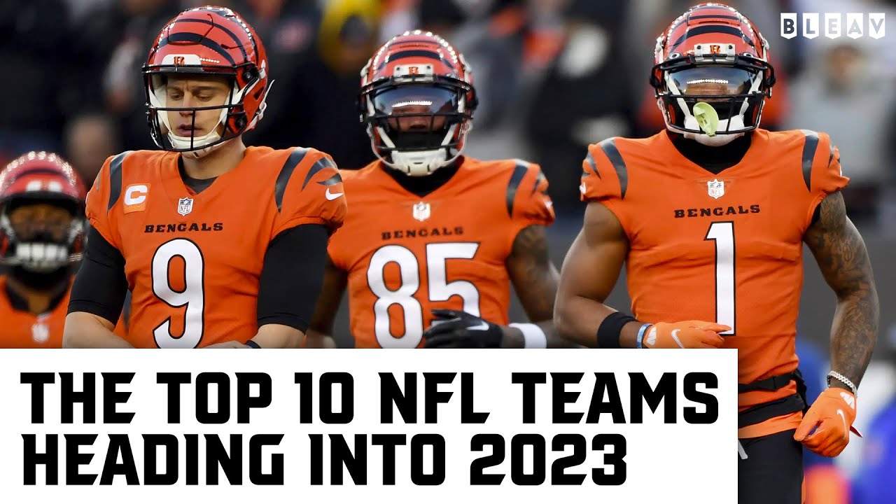 The Top 10 NFL Teams Heading Into 2023 - Do The Bengals Make The Top 5 ...