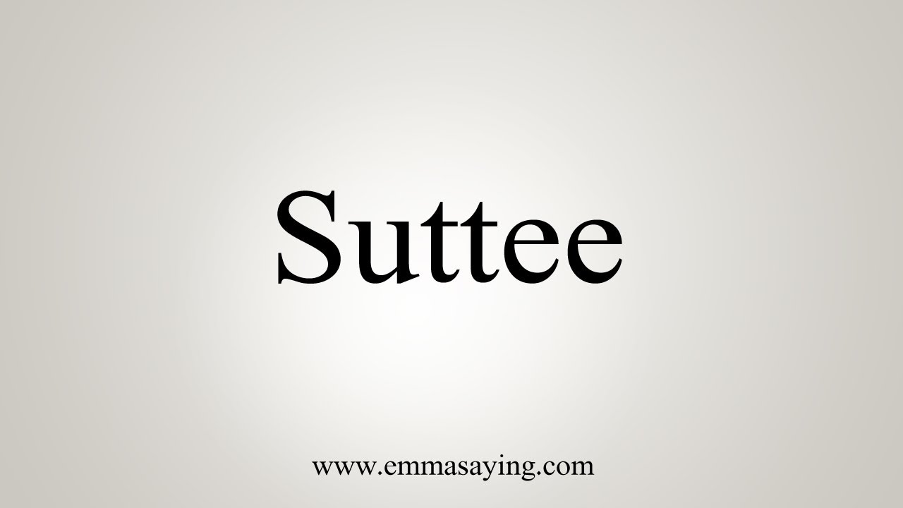 How To Say Suttee - YouTube