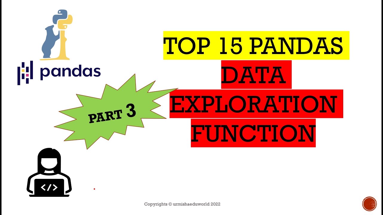 Part 3 Top 15 Pandas Data Exploration Functions Learn Pandas Youtube