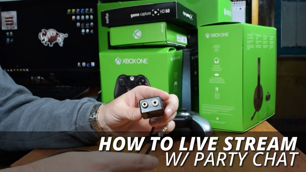 How to Live Stream with Party Chat & Record Gaming Videos (Xbox One ...