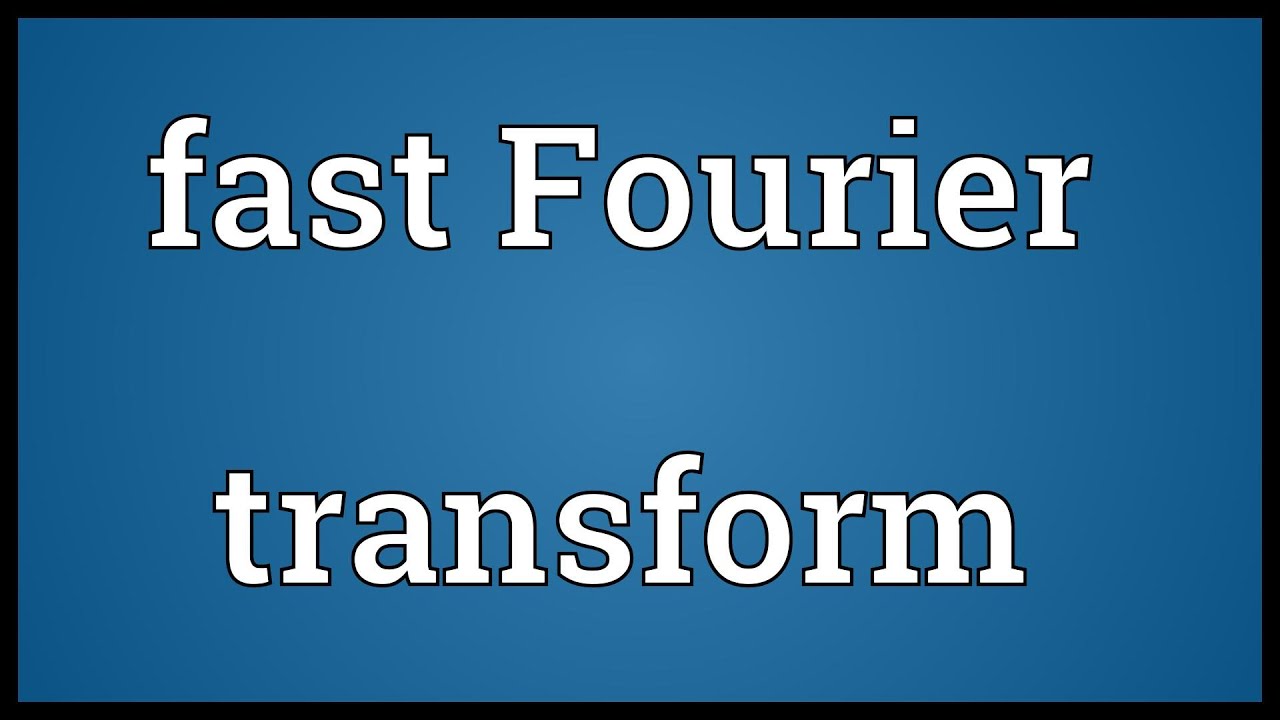 Fast Fourier transform Meaning - YouTube