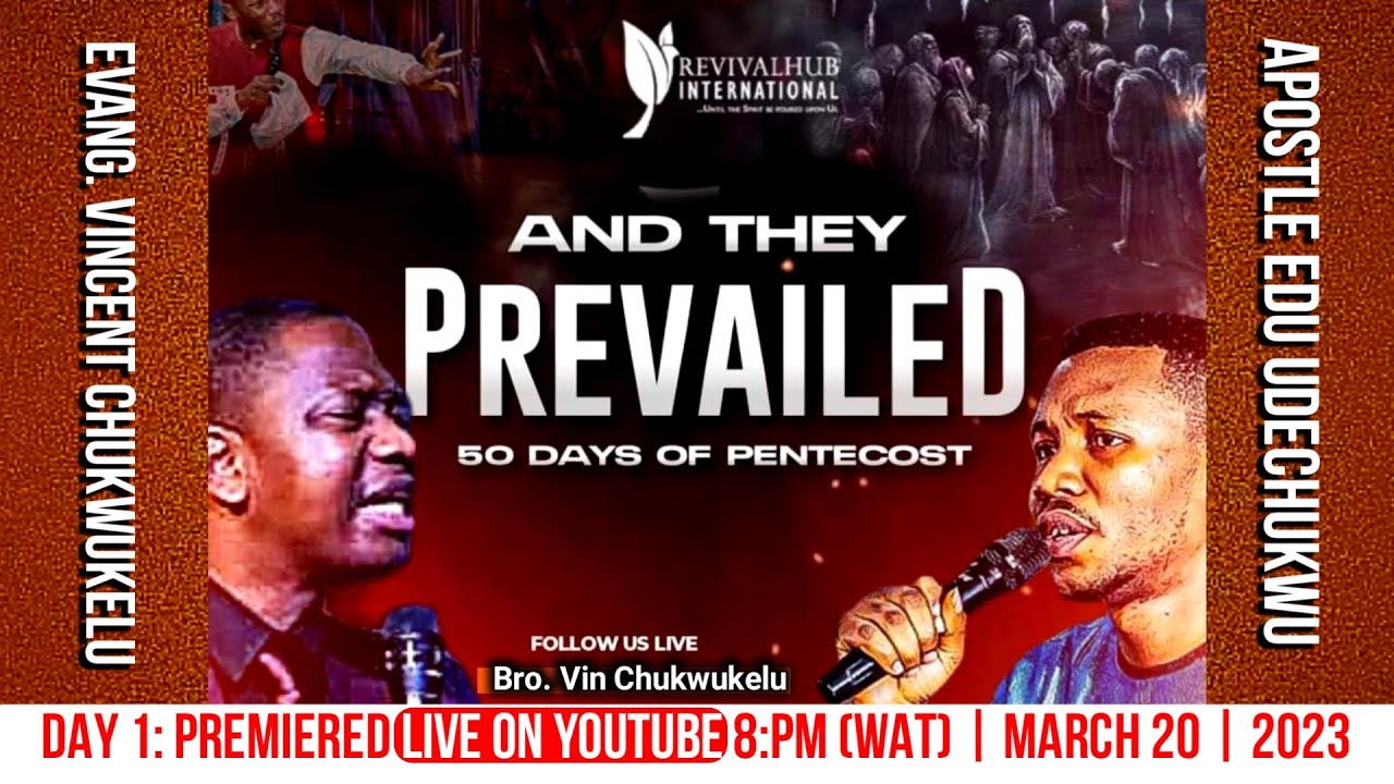 Apostle Edu Udechukwu | Evang. Vincent Chukwukelu |50 Days of Pentecost ...