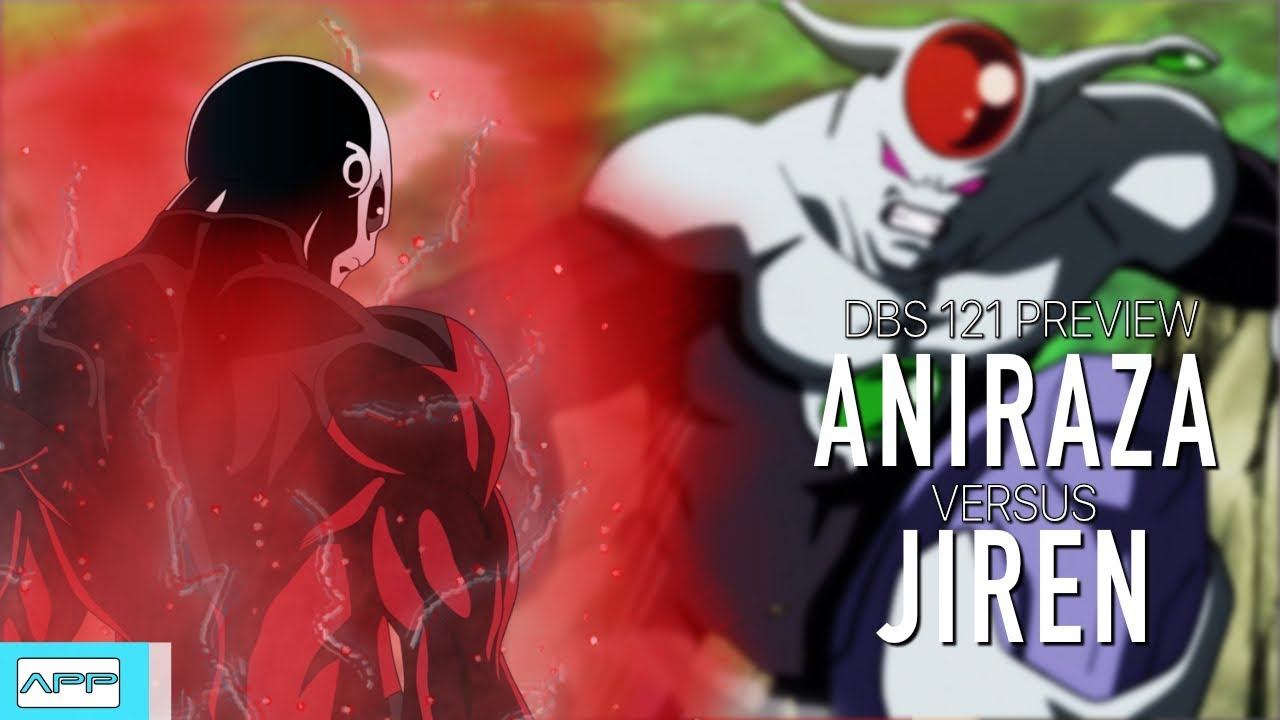 JIREN VS ANIRAZA? Dragon Ball Super 121 Preview - YouTube