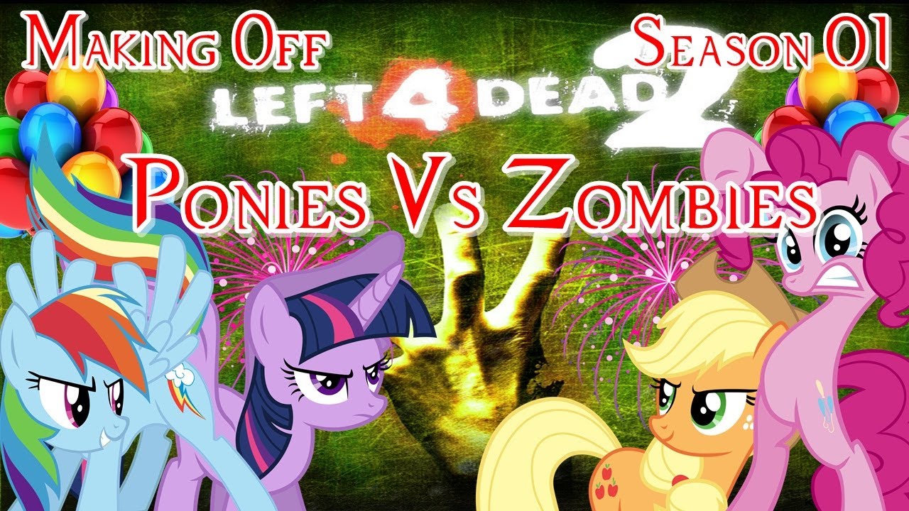 Left 4 Dead 2 - Ponies Vs Zombies Season 1 Making Off [Bloopers & Best ...