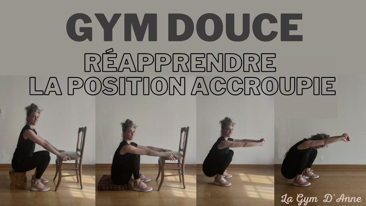 Gym Douce, réapprendre la position accroupie (juin 24). Anne PIQUET ...