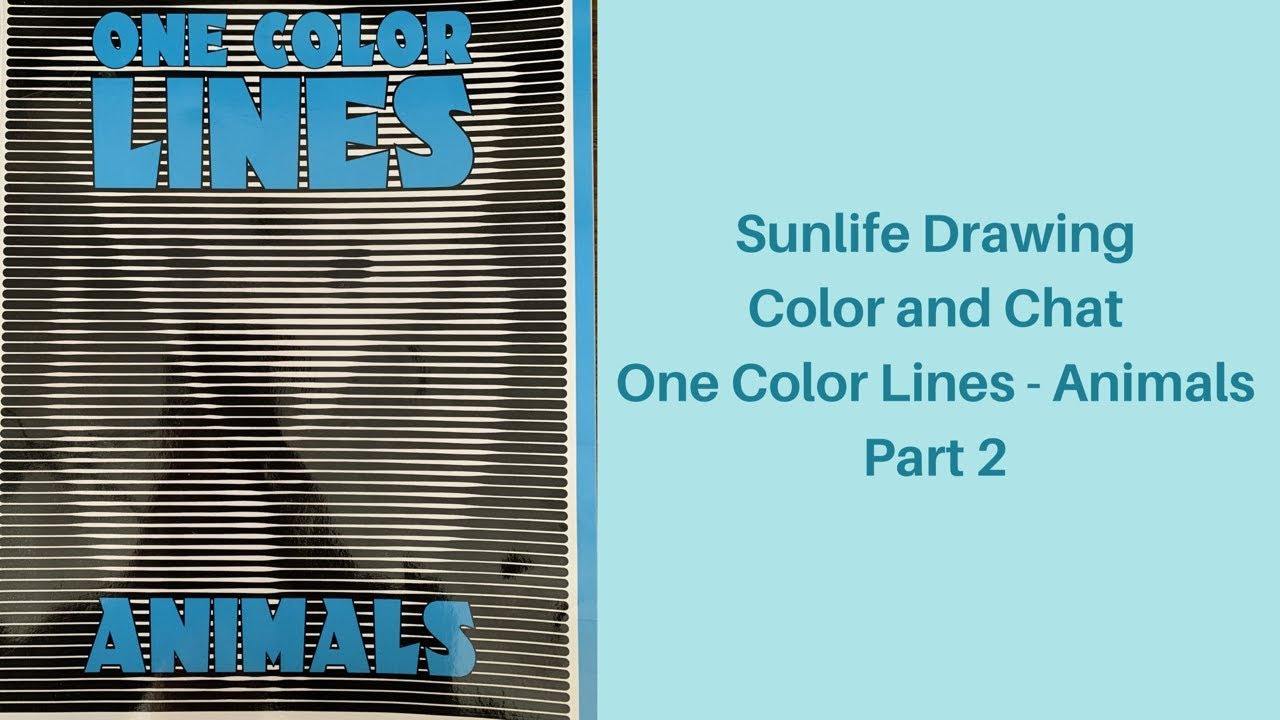 Sunlife Drawing Color and Chat - One Color Lines Animals - Part 2 - YouTube